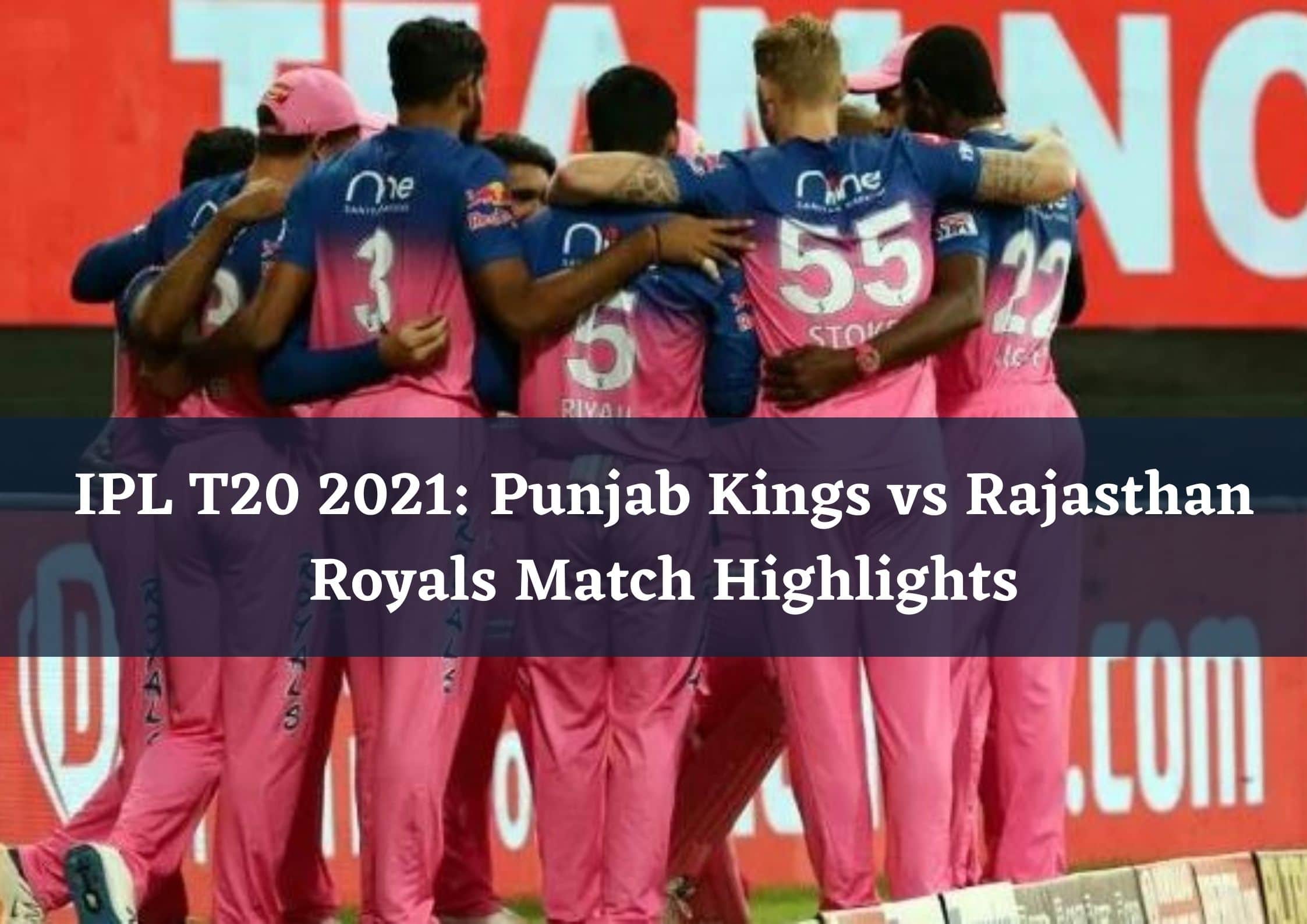 PBKS vs RR Highlights 2021 - Rajasthan Royals win by 2 runs