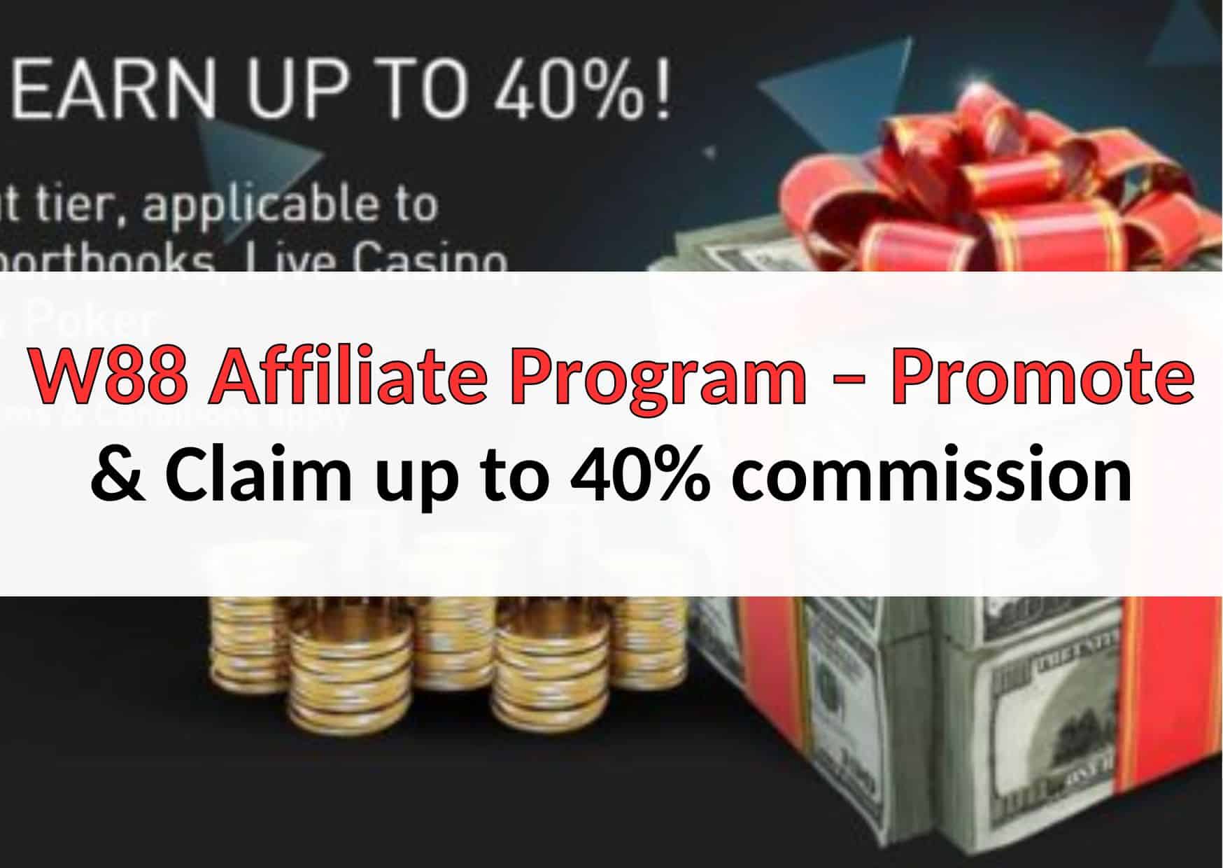 W88 Affiliate Program – Promote & Claim up to 40% commission