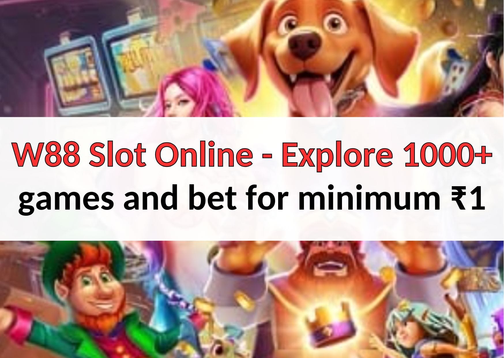 Try online free slots at W88 & earn real money up to ₹ 10,000
