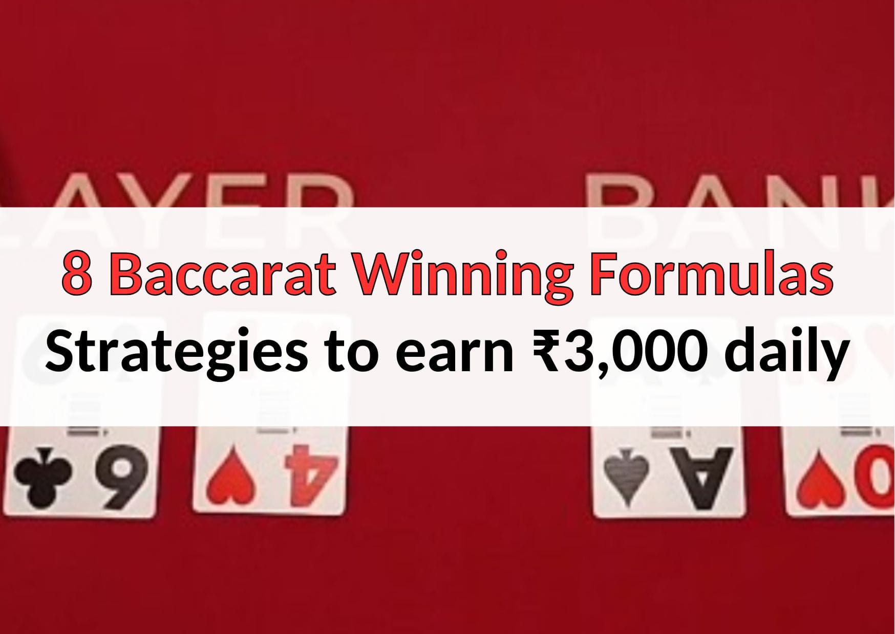 8 Baccarat Winning Formulas: Strategies to earn ₹3,000 daily